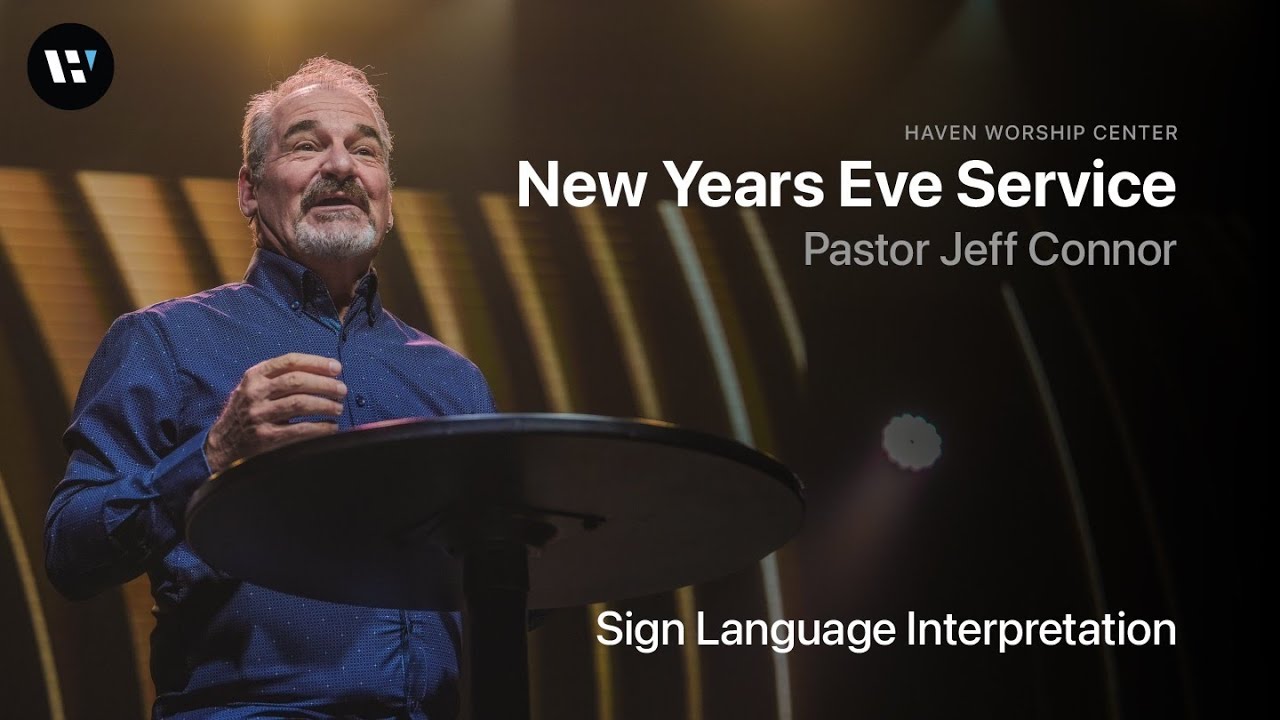 Sign Language Interpretation | New Years Eve Service | Haven Worship ...