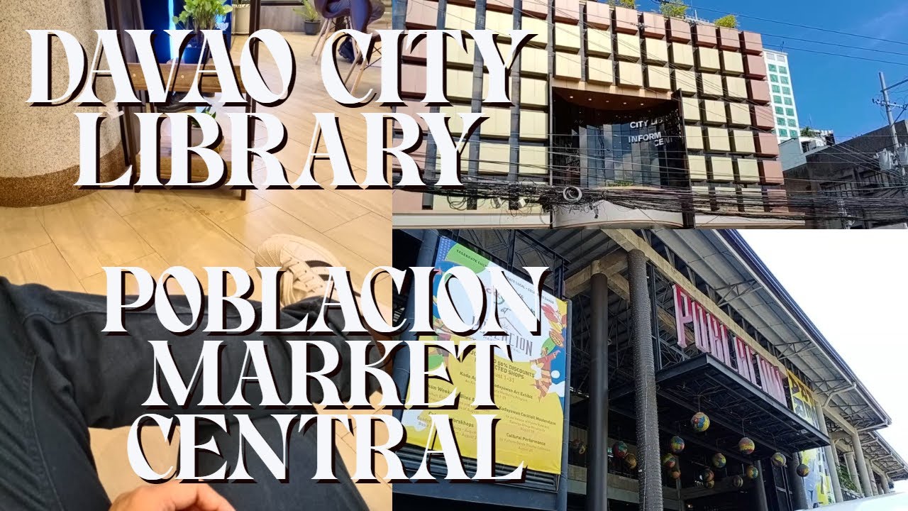 QUICK TOUR AT THE NEW DAVAO CITY LIBRARY I POBLACION MARKET CENTRAL ...