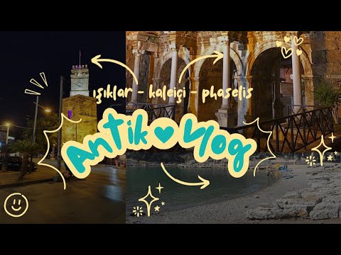 Antalya Işıklar Kaleiçi Phaselis | Antik Bir Vlog | Biz Oradaydık