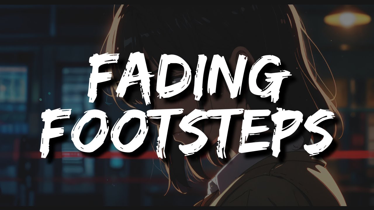 Full Song: Fading Footsteps | A Ballad of Love and Loss - New Emotional ...