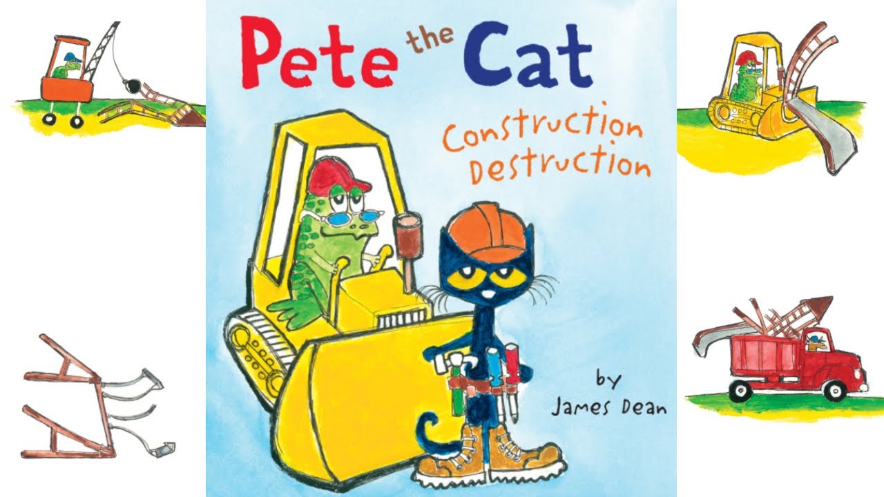 Read Aloud Books For Children - 'Pete the Cat: Construction Destruction ...