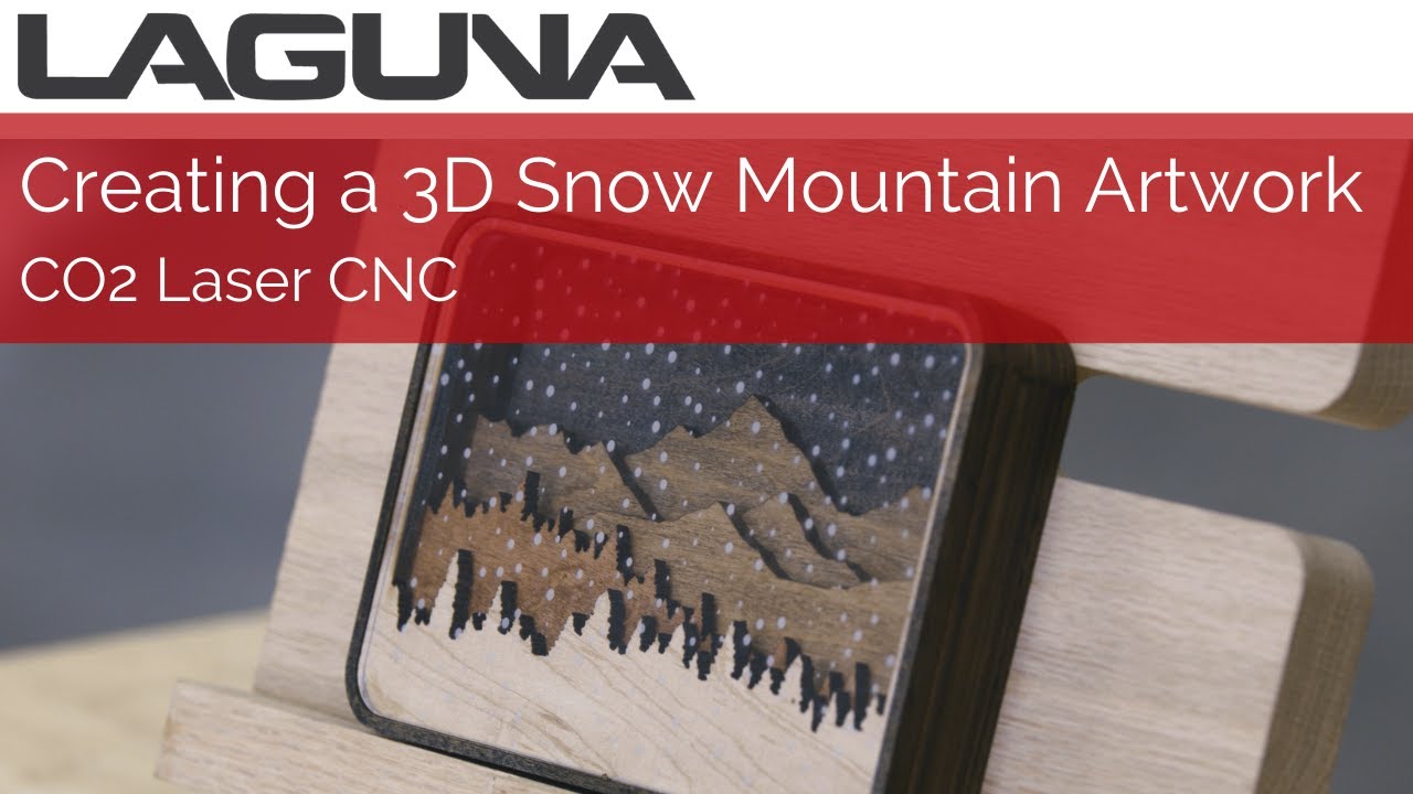 Creating a 3D Snow Mountain artwork with Laser CNC | Laguna Tools - YouTube