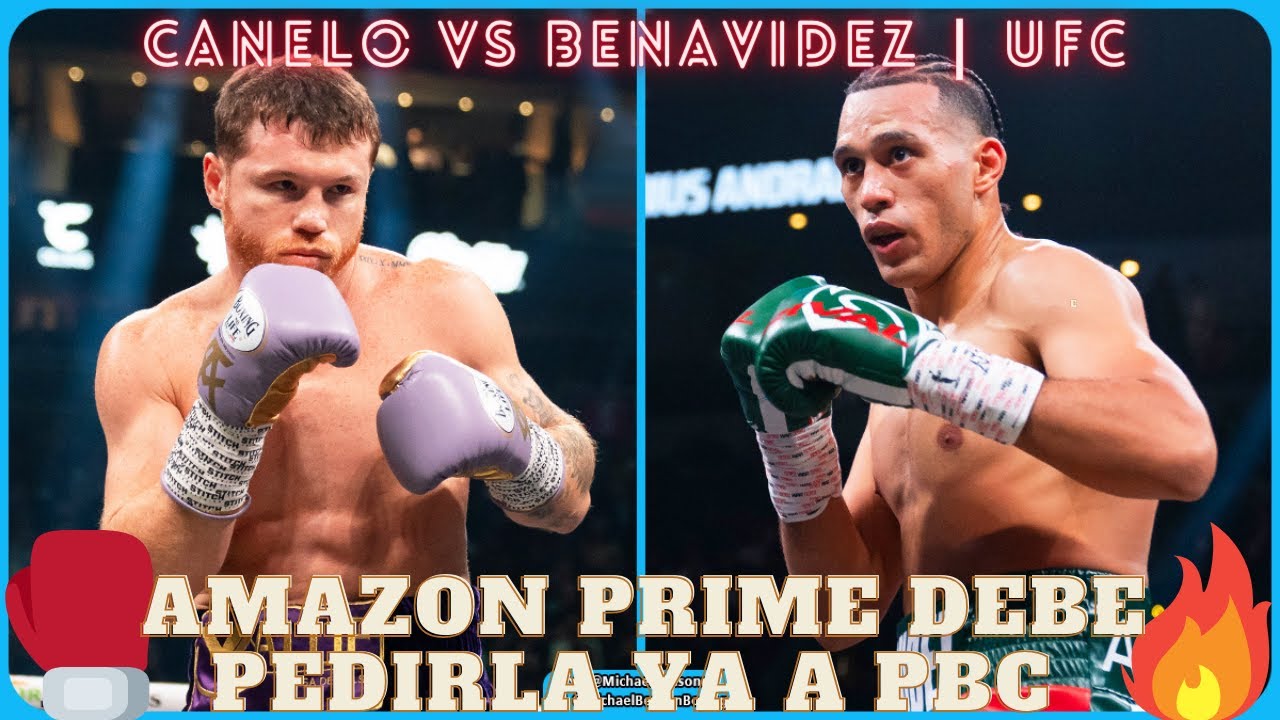 CANELO vs BENAVIDEZ, la 1ra orden de Amazon Prime - YouTube