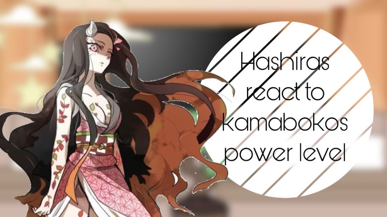 Hashiras react to kamabokos power level//2/2//no ships//power level ...