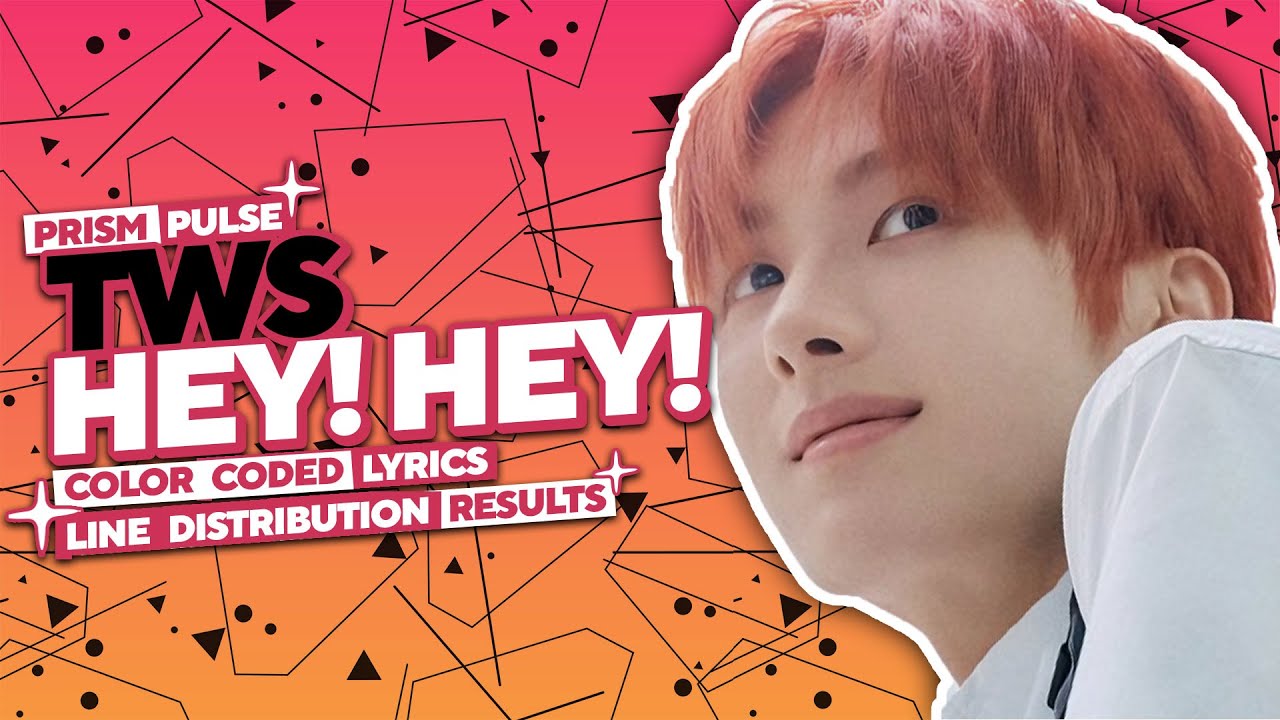 TWS - 'hey! hey!' | Color Coded Lyrics + Line Distribution Results | ʚ ...