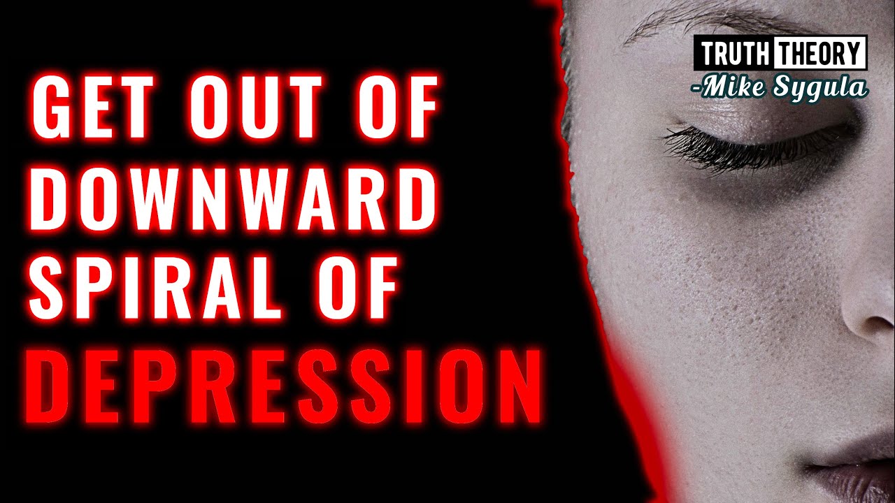 Downward Spiral Of Depression - How To Get Out Of It - YouTube