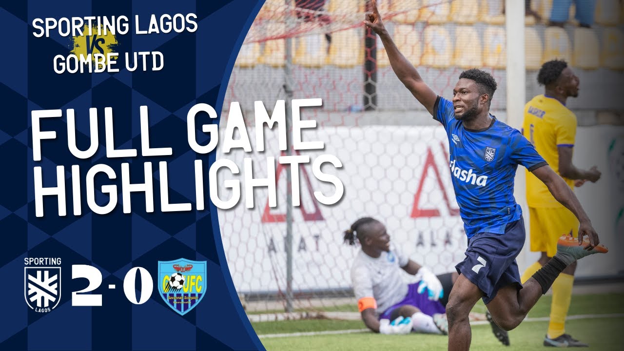 Sporting Lagos 2 - 0 Gombe UTD | Rivio and Clement Goals Seal NPFL ...