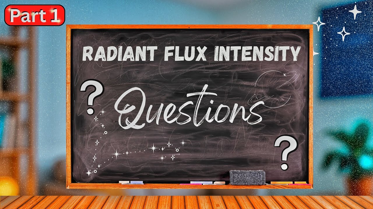 25.1 Exercise 1: Radiant Flux Intensity & Luminosity || CAIE Physics ...