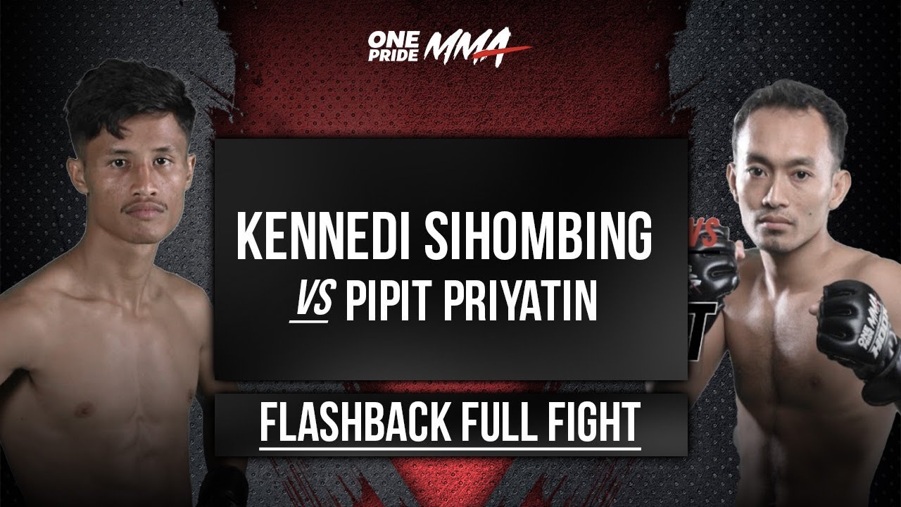 FLASHBACK FULL FIGHT KENNEDI SIHOMBING VS PIPIT PRIYATIN DI ONE PRIDE ...