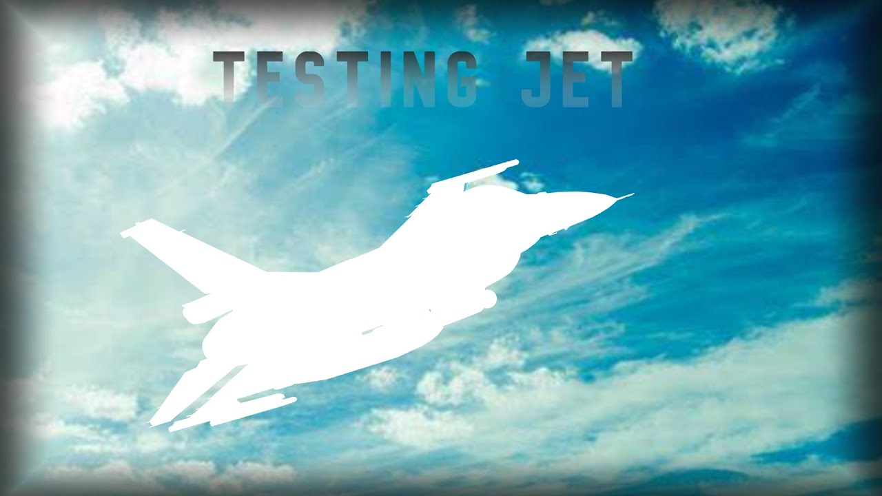 Testing Jet - YouTube