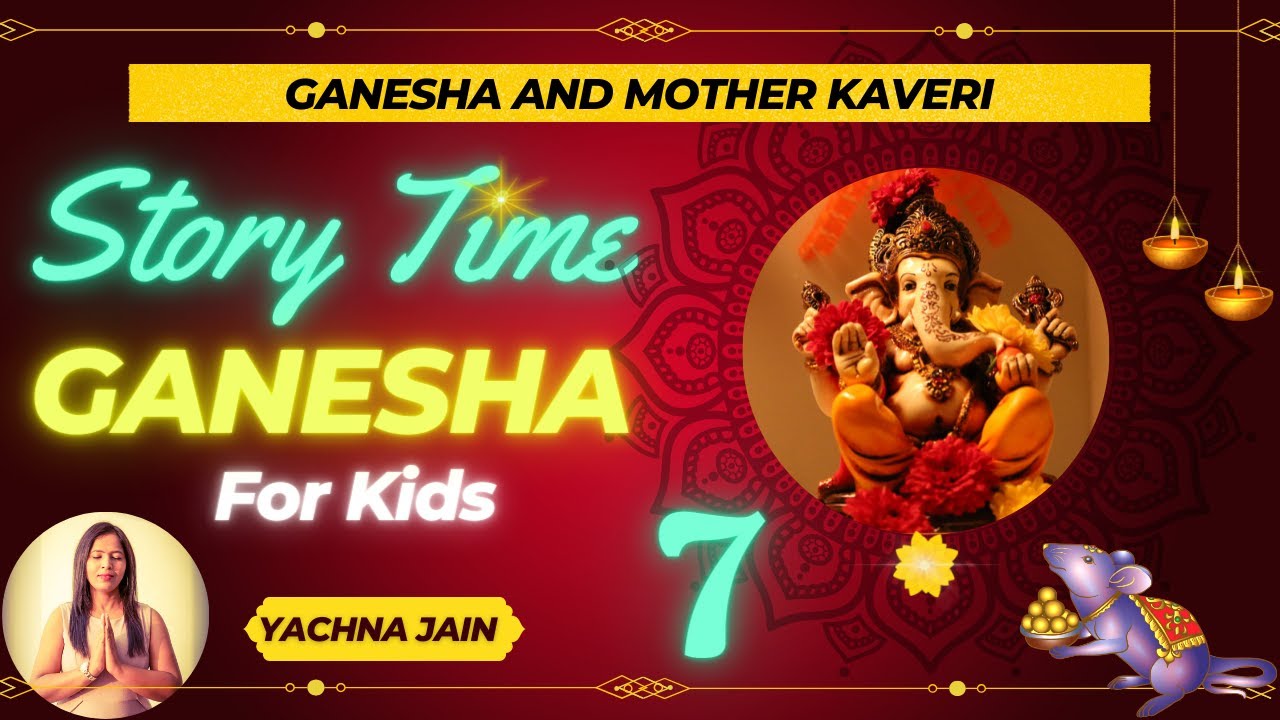 Ganesha and Mother Kaveri | Stories For Kids | Yachna Jain | English ...