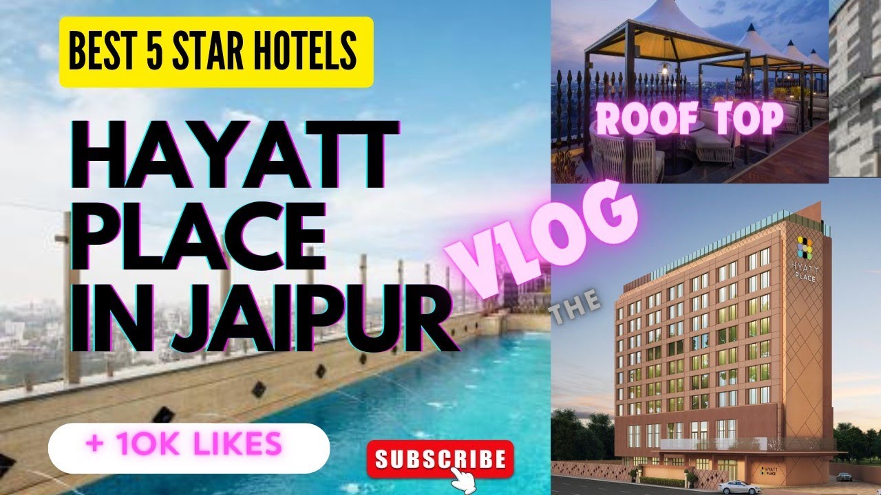 Best 5 Star Hotel in Jaipur 2023| Hayatt Place Jaipur| luxurious 5 Star ...