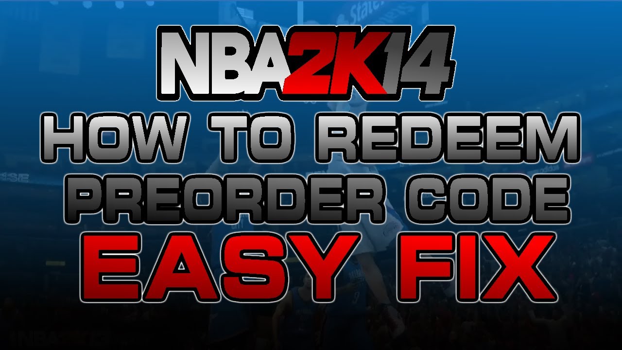 NBA 2K14 | How to Redeem Your NBA 2K14 Preorder Bonus Code | 10,000VC Rewards - YouTube