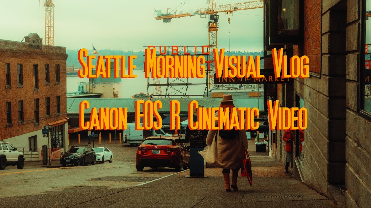 Seattle Blue Hour Morning Visual Vlog | Canon EOS R CInematic Video ...