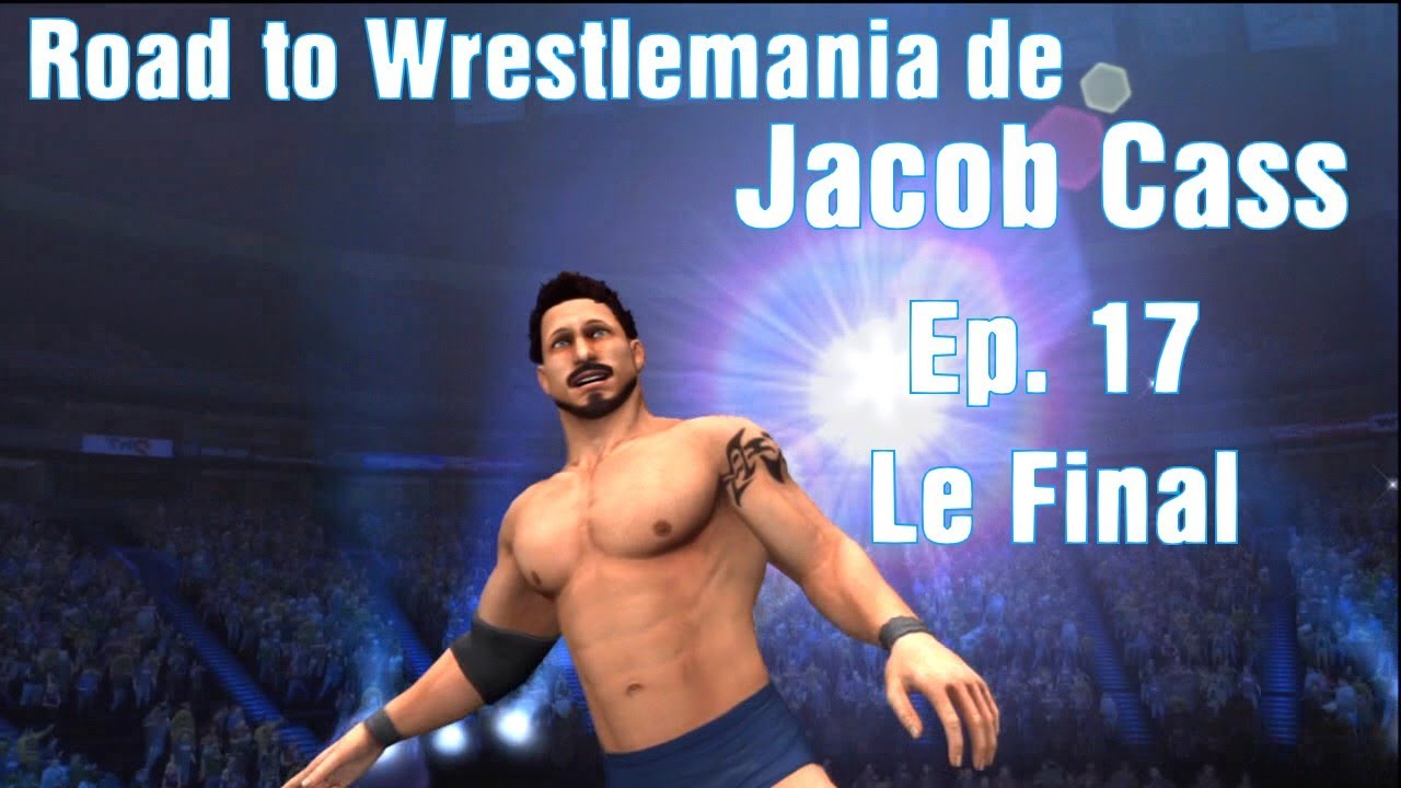 WWE '12 Road to Wrestlemania avec Jacob Cass - Episode 17 - Le Grand ...