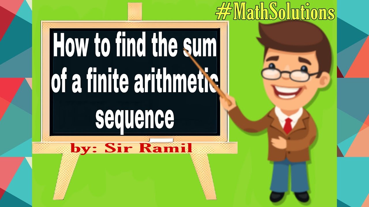 How To Find The Sum Of The Finite Arithmetic Sequence Youtube