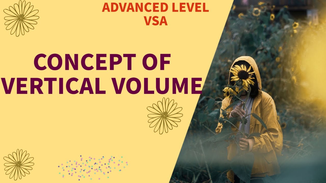 Advanced Level VSA # 5 - Concept of Vertical Volume - YouTube