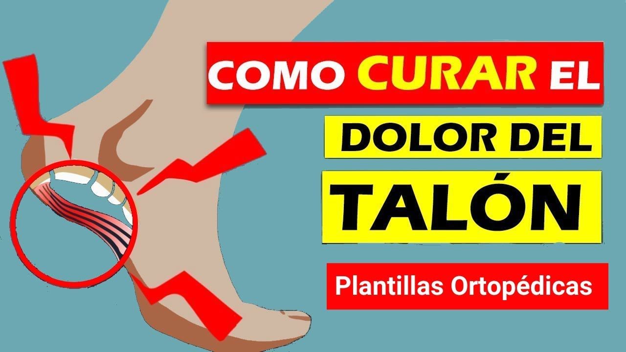 Cómo curar el dolor del talón fascitis plantar y espolón calcáneo - YouTube