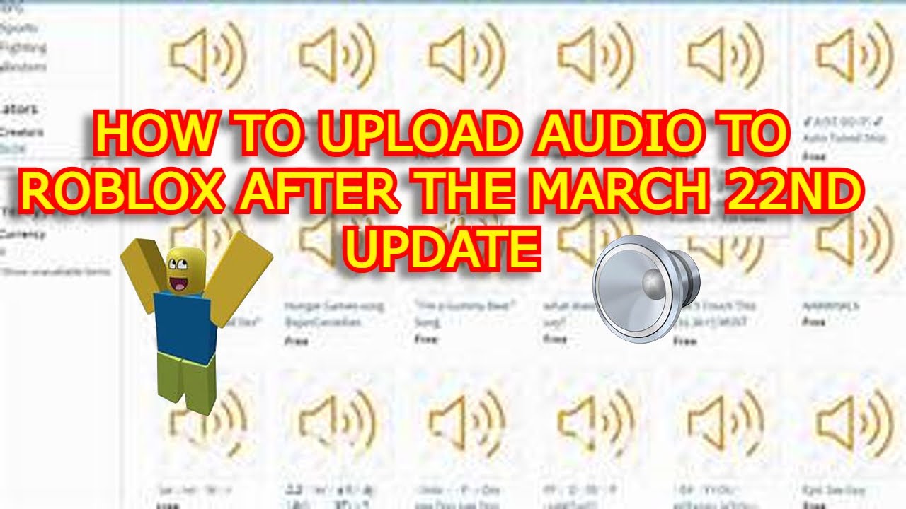 How To Upload Audio To Roblox After The March 22nd Update YouTube How To Upload Audio To Roblox After The March 22nd Update YouTube