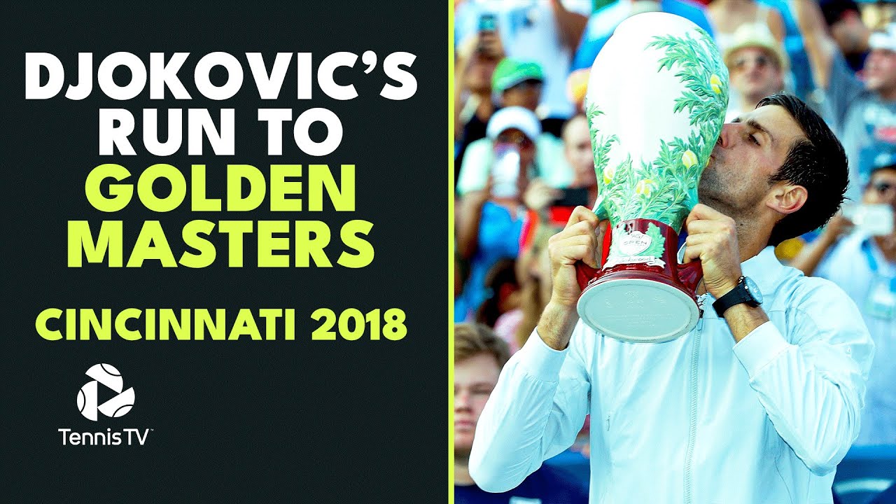 Novak Djokovic Completes The GOLDEN MASTERS 👑 | Cincinnati 2018 - YouTube