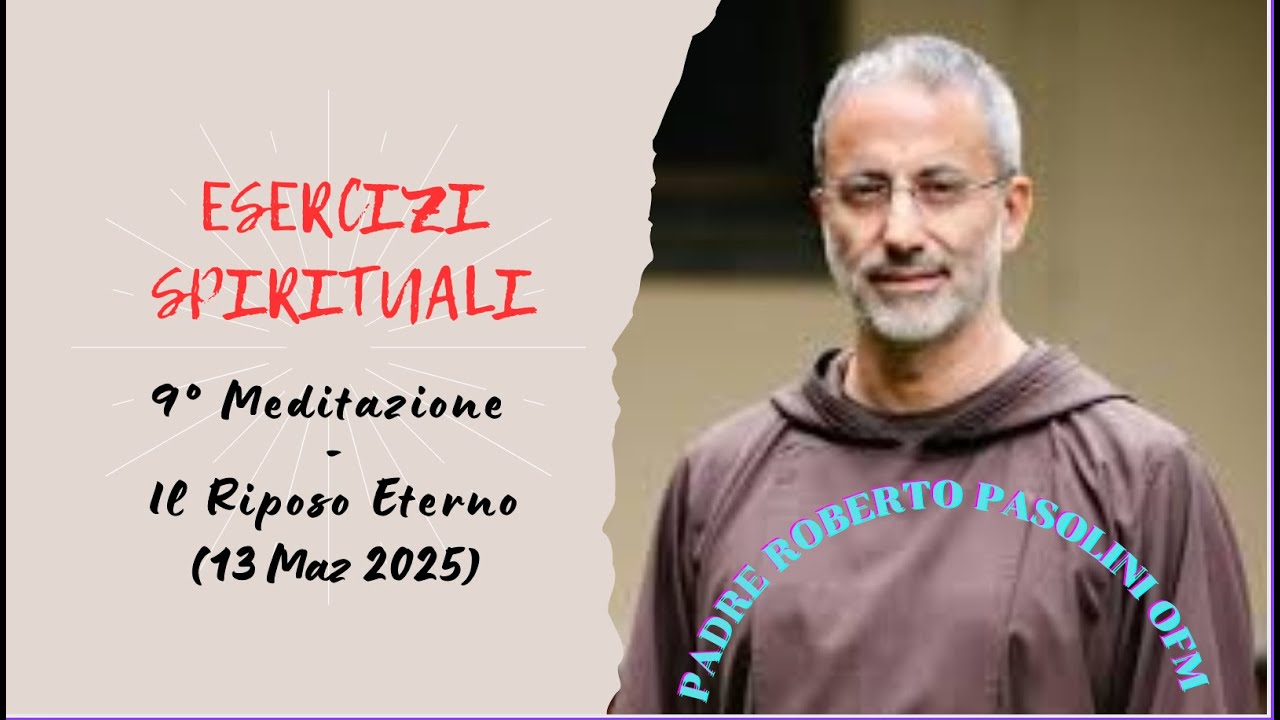 9° Meditazione - Il Riposo Eterno || Esercizi Spirituali da Padre ...