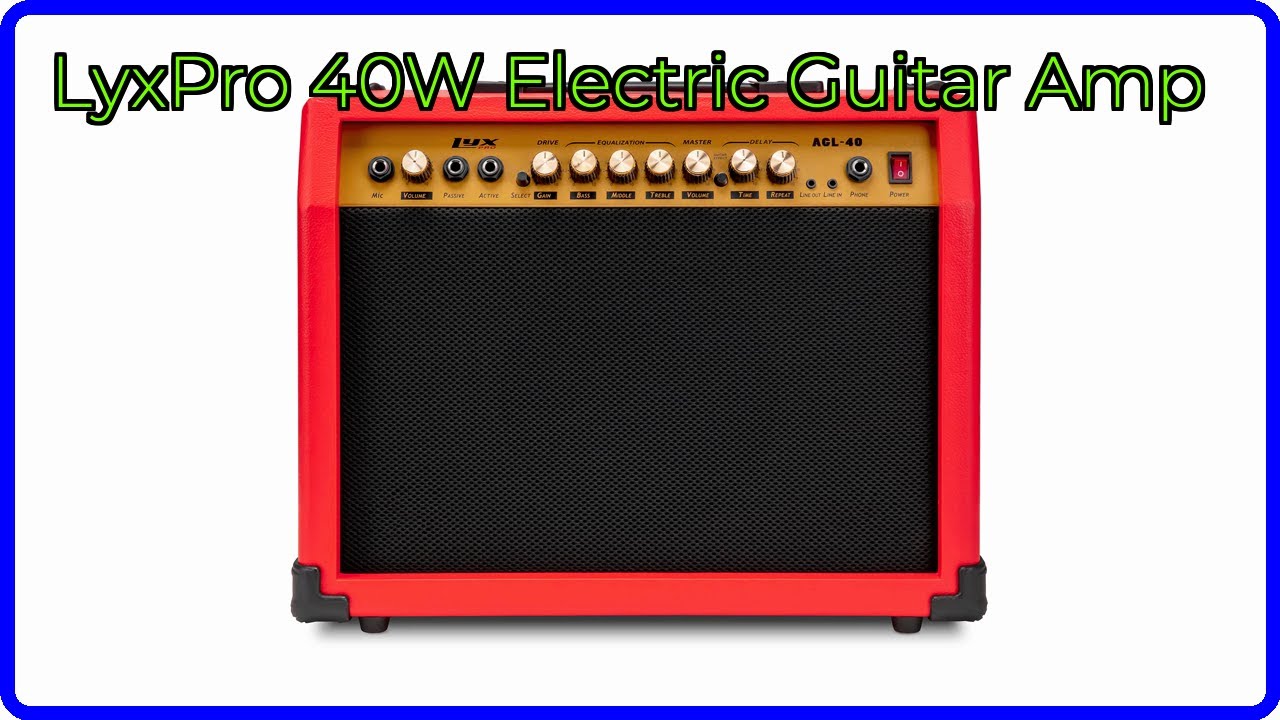 REVIEW (2026): LyxPro 40W Electric Guitar Amp. ESSENTIAL details. - YouTube