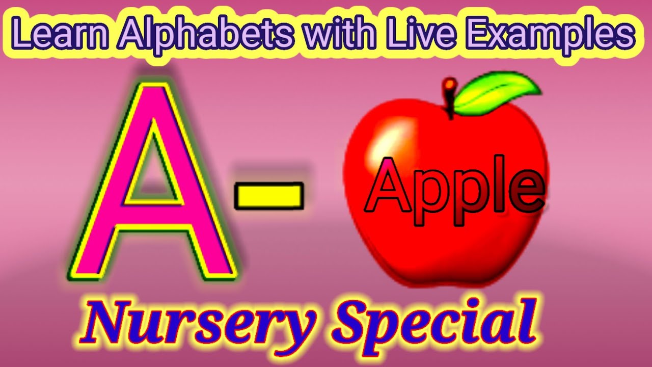 Alphabets For Nursery Class With Live Examples YouTube alphabets-for-nursery-class-with-live-examples-youtube