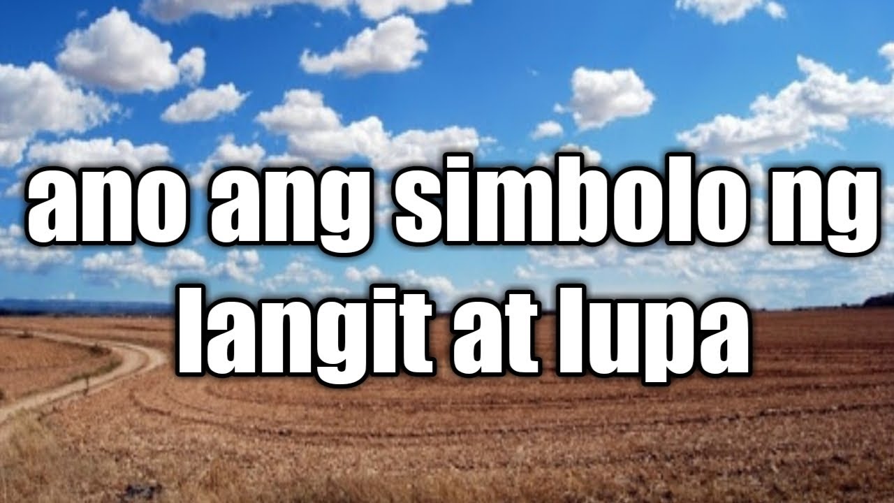 Ano ang simbolo ng langit at lupa - YouTube
