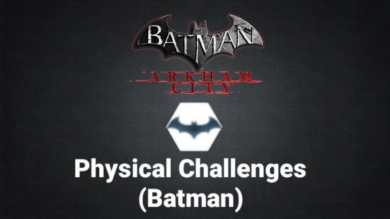 Batman:Arkham City - All Physical Challenges (Batman) - YouTube
