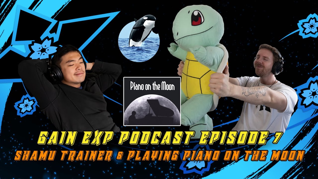 Gain EXP Podcast Episode 7 | Childhood Dreams: Shamu Trainer & Playing Piano on The Moon - YouTube