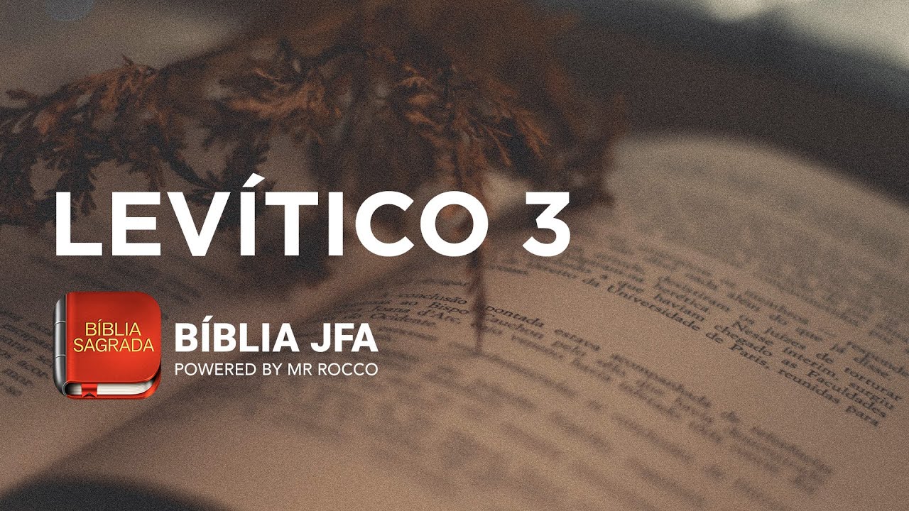LEVÍTICO 3 - Bíblia JFA Offline - YouTube