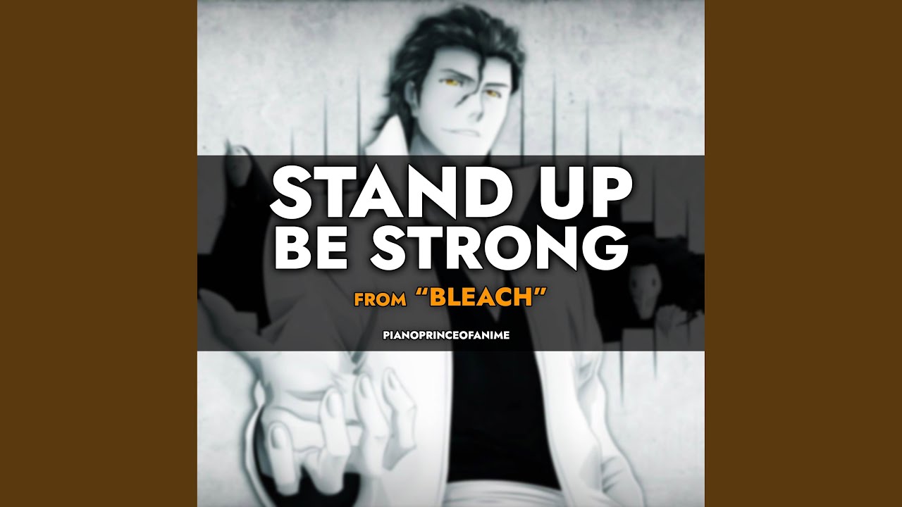 Stand Up Be Strong (From "Bleach") - YouTube