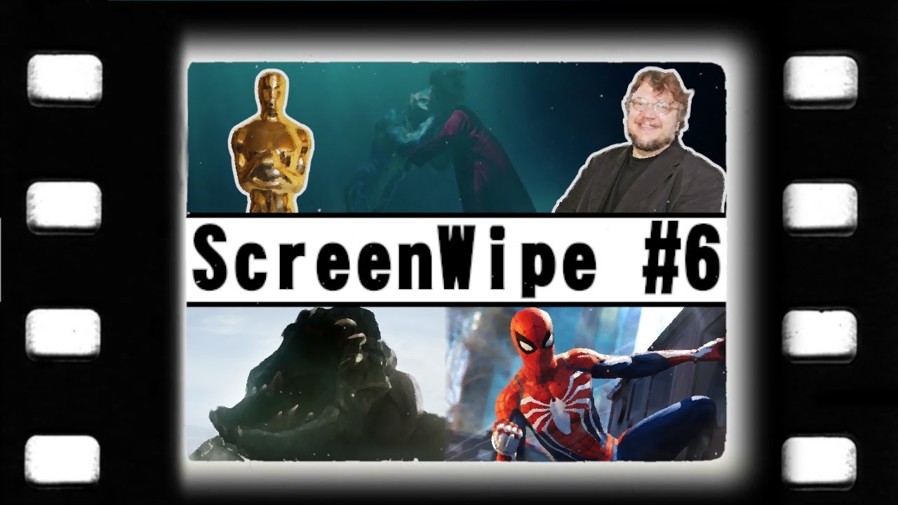 ScreenWipe Podcast #6: The Shape of Water, Cloverfield, Spider-Man PS4 ...