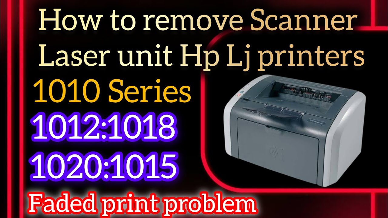 How to open hp laserjet 1010 series laser unit / scanner light printing ...