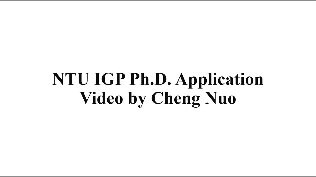 NTU IGP Ph.D. Application Video by Cheng Nuo - YouTube