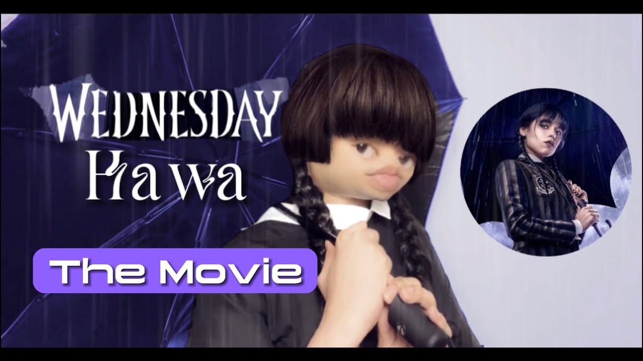 WEDNESDAY HAWA (The Movie): Parody Series Terviral "Wednesday Addams ...
