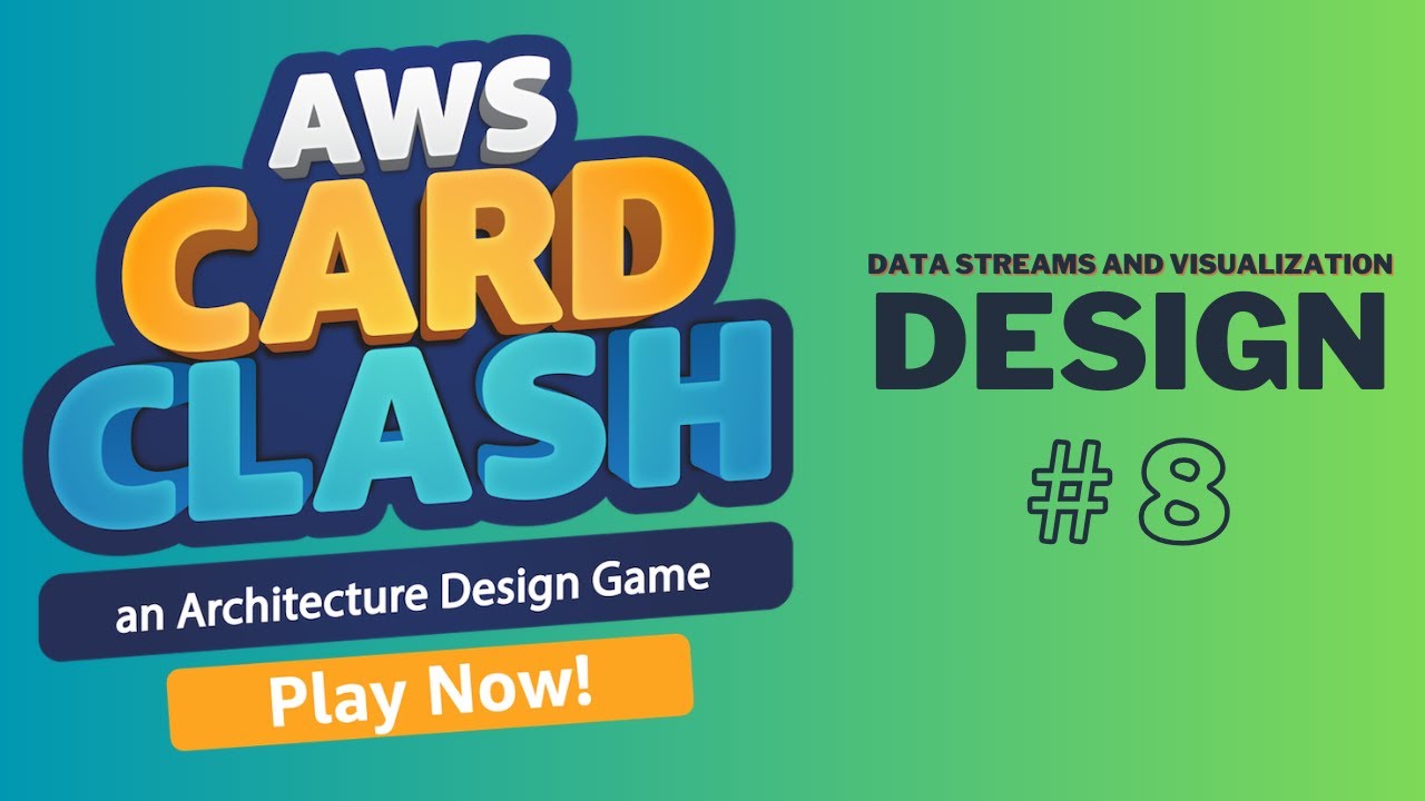 AWS CARD CLASH CLOUD PRACTITIONER LVL 08| AWS ARCHITECTURE DESIGNS | DATA STREAMS AND ...