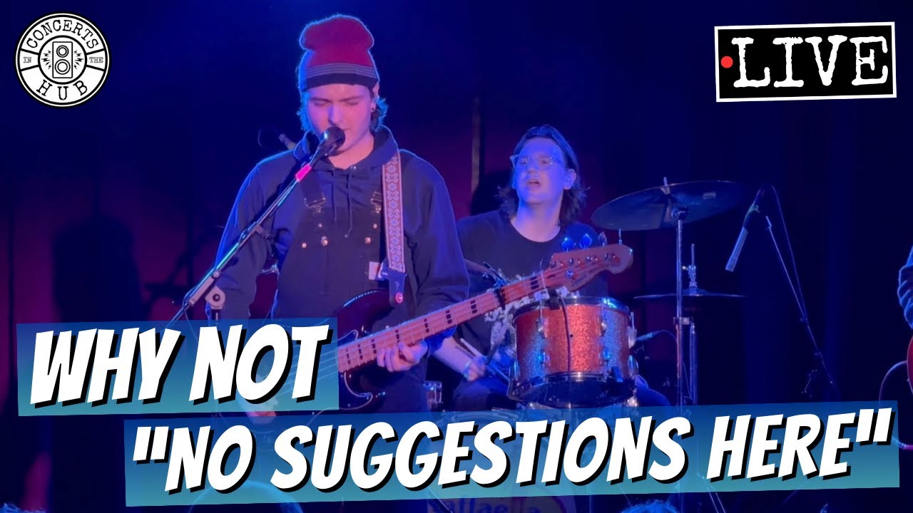 WHY NOT "No Suggestions Here" LIVE - YouTube