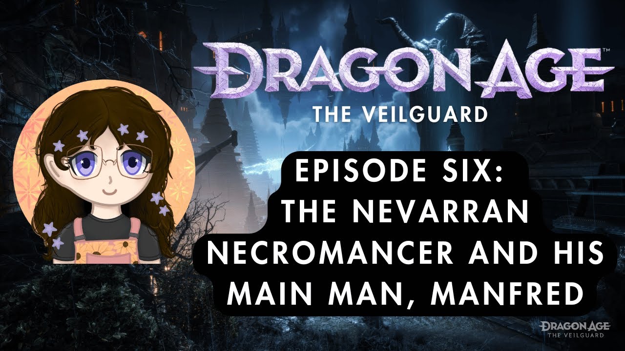Dragon Age: The Veilguard Episode Six - The Nevarran Necromancer and ...