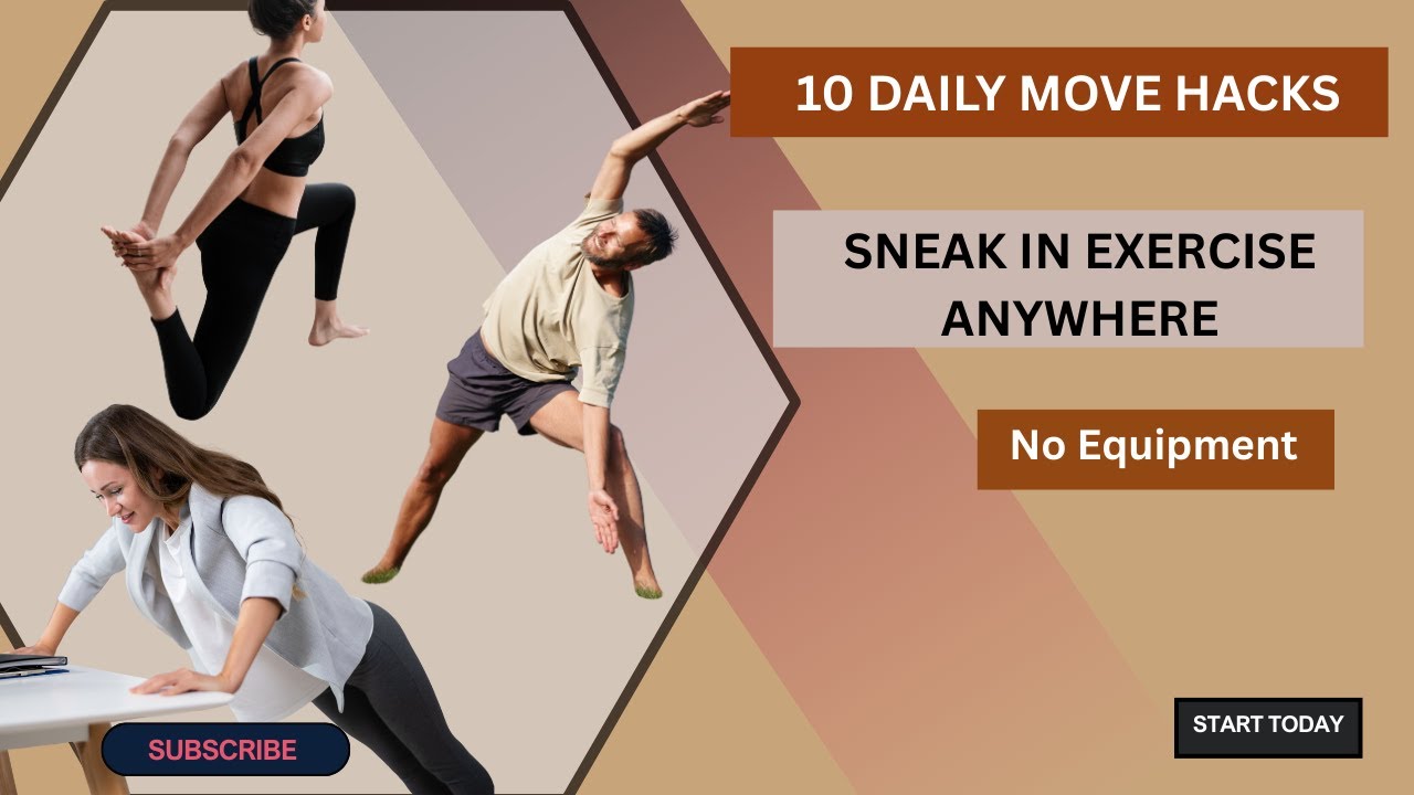 Daily Movement Hacks | 10 Exercises to Sneak Into Your Day, Home ...