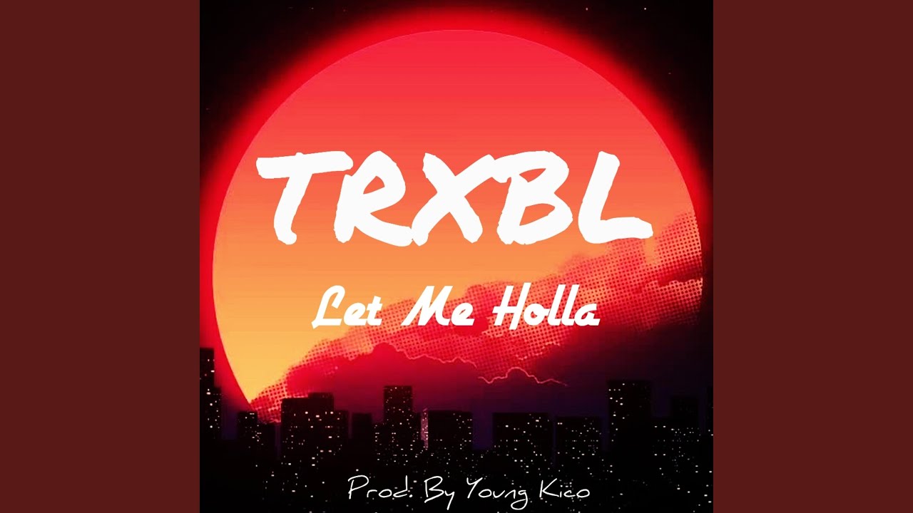 Let Me Holla - YouTube