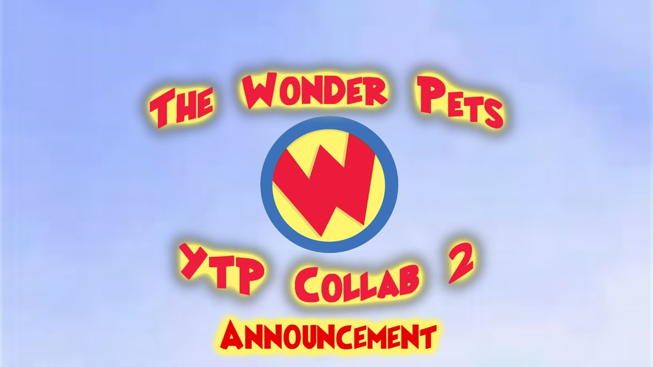 The Wonder Pets YTP Collab 2 Announcement - YouTube