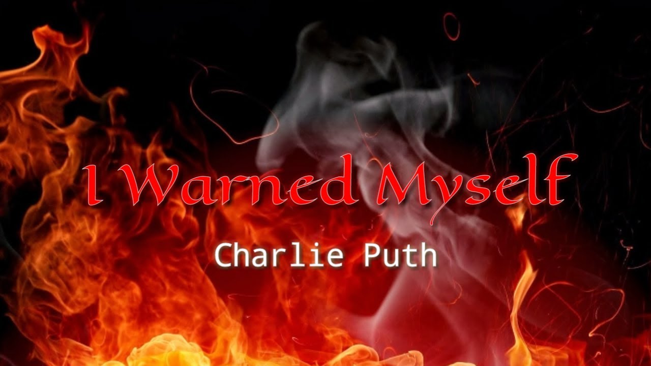 I Warned Myself [lyric video] by Charlie Puth - YouTube
