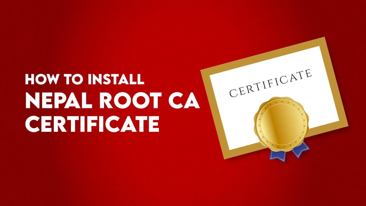 How to Install Nepal Root CA Certificate - YouTube
