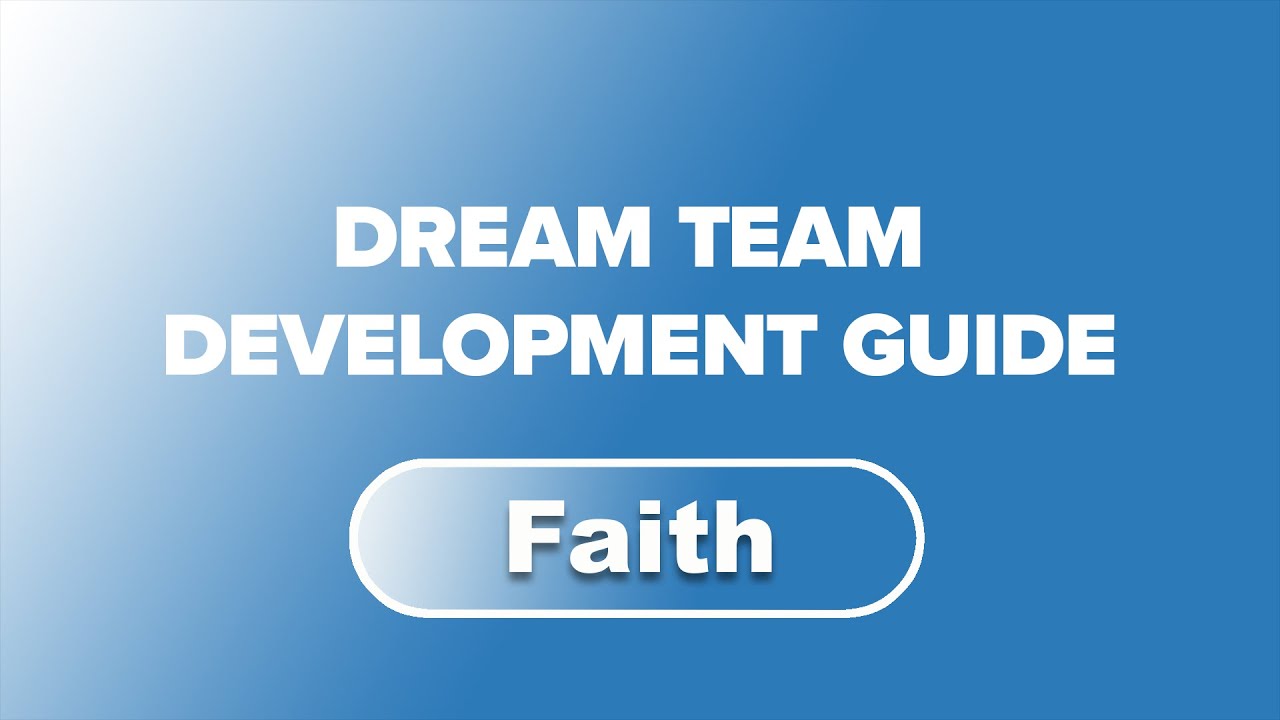 Dream Team Development Guide: Faith - YouTube