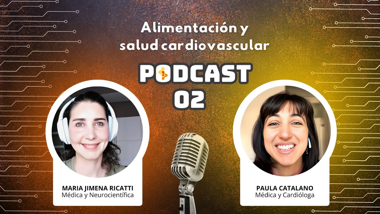 Podcast 02: Dra. Paula Catalano | Alimentación y salud cardiovascular ...
