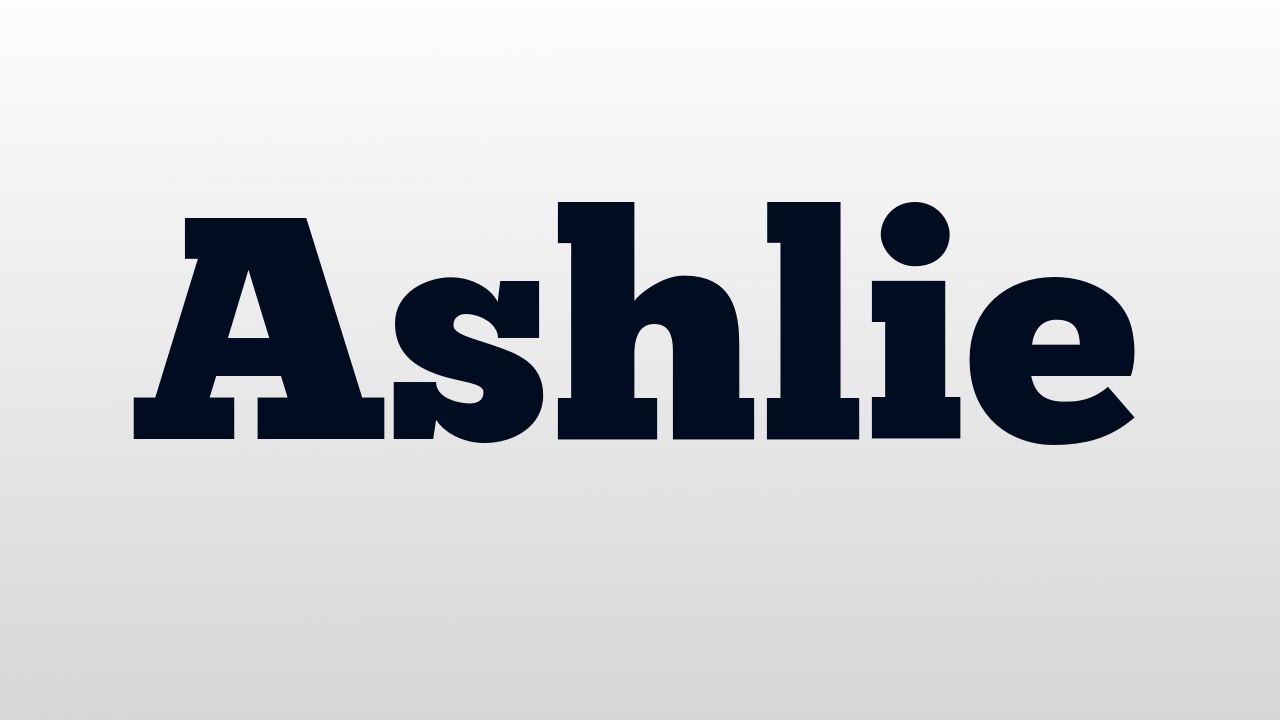 Ashlie meaning and pronunciation - YouTube