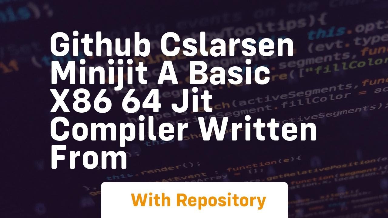 github cslarsen minijit a basic x86 64 jit compiler written from - YouTube