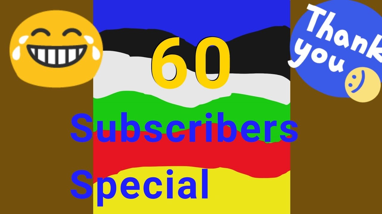60 SUBSCRIBERS SPECIAL - YouTube