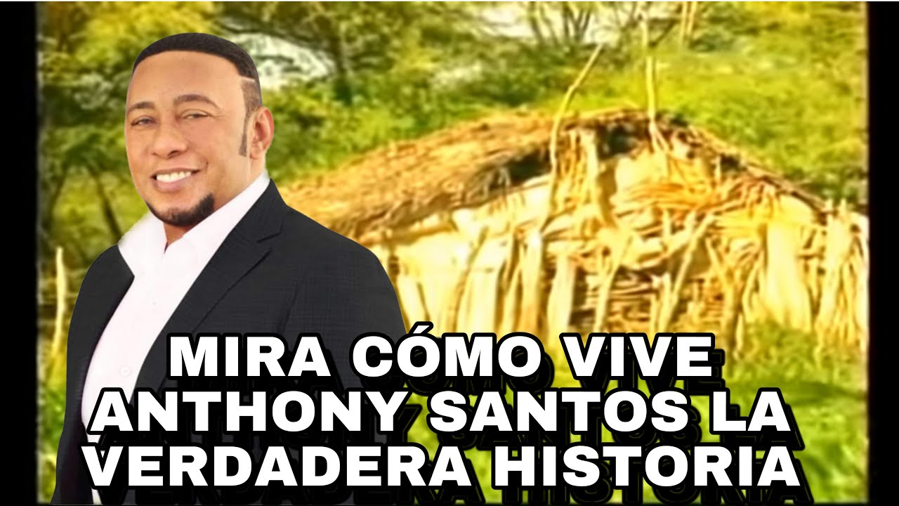 MIRA COMO VIVE ANTHONY SANTOS - YouTube